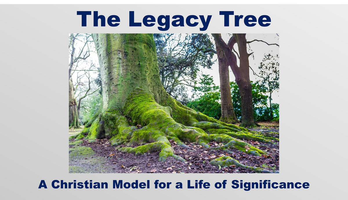 The Legacy Tree: A Christian Model for a Life of Significance – Cecil ...